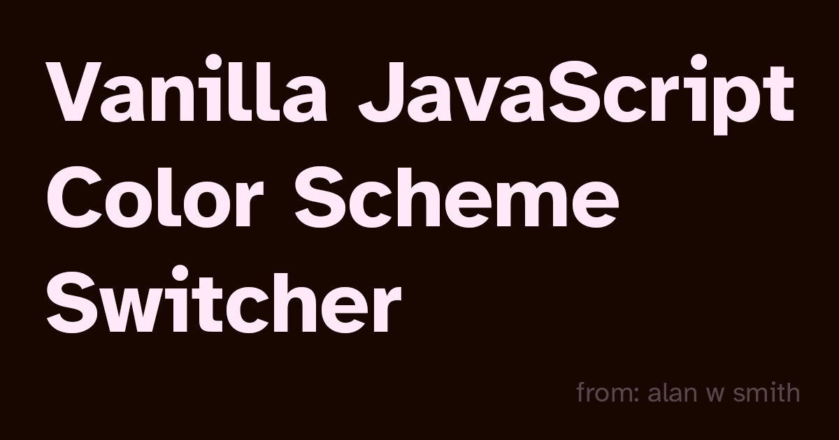 Vanilla JavaScript Color Scheme Switcher